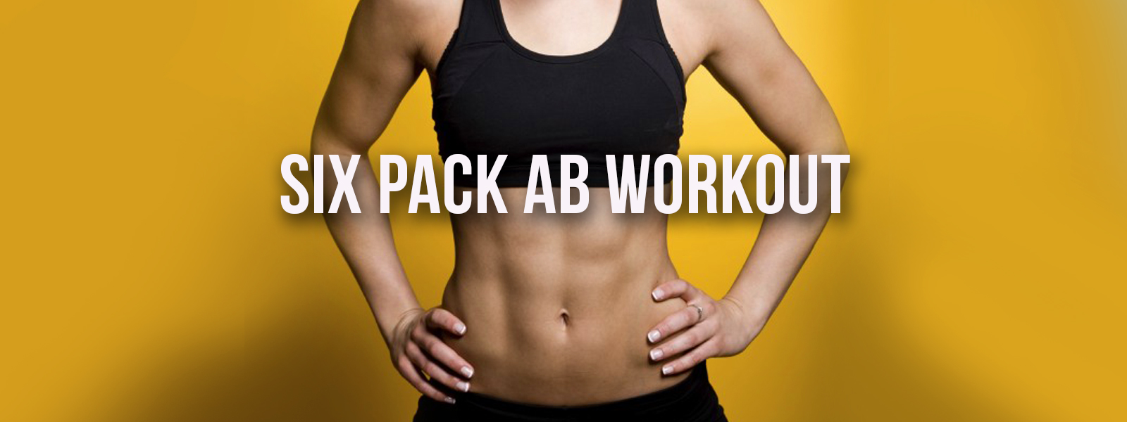 Six Pack Ab Workout – How to Design a Six Pack Ab Workout - MISSFIT ...